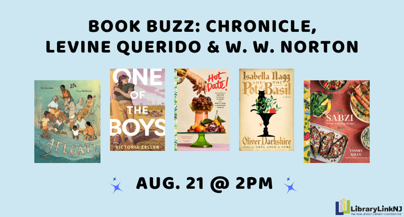 Summer Book Bash: Book Buzz with Chronicle, Levine Querido & W. W. Norton | LibraryLinkNJ